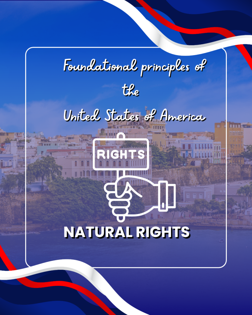 Core Foundational Values of the USA: Natural Rights | Puerto Rico 51st